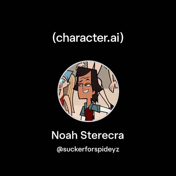 Chat with Noah Sterecra | character.ai | AI Chat, Reimagined–Your Words. Your World.