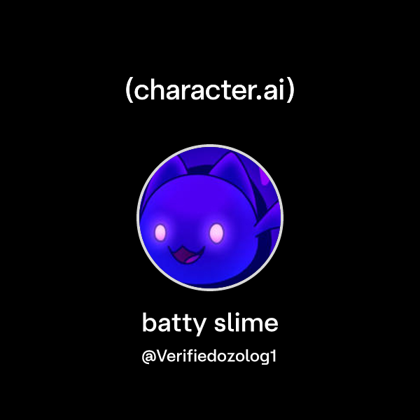 Chat with batty slime | character.ai | Personalized AI for every moment ...
