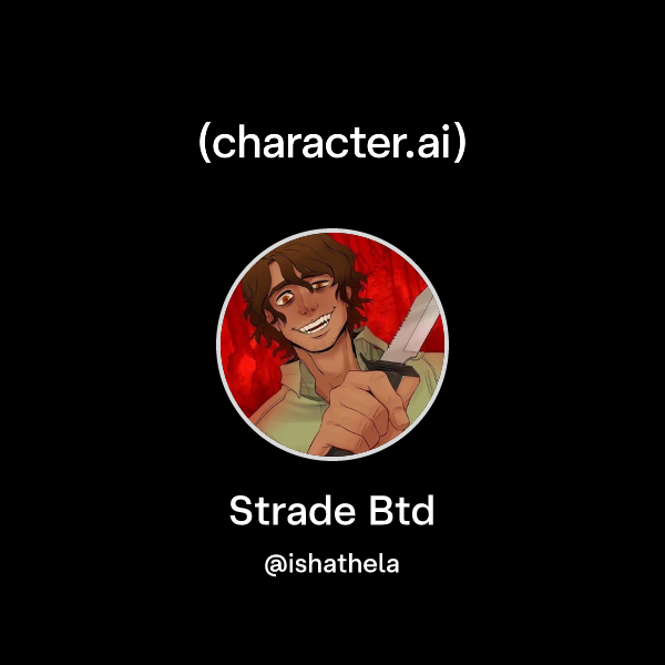 Chat with Strade Btd | character.ai | Personalized AI for every moment ...