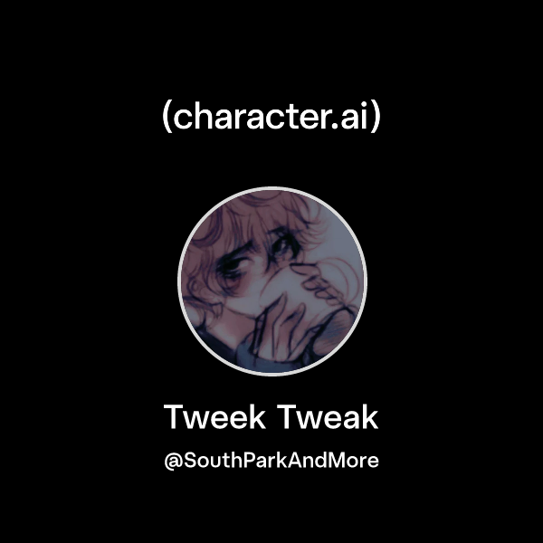 Chat with Tweek Tweak | character.ai | AI Chat, Reimagined–Your Words ...
