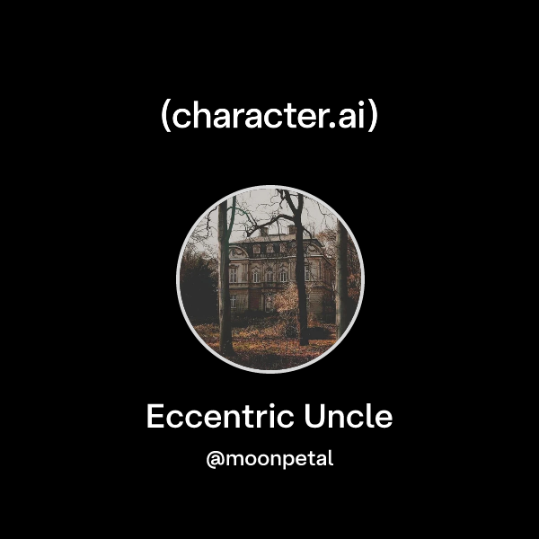 Chat with Eccentric Uncle | character.ai | AI Chat, Reimagined–Your ...