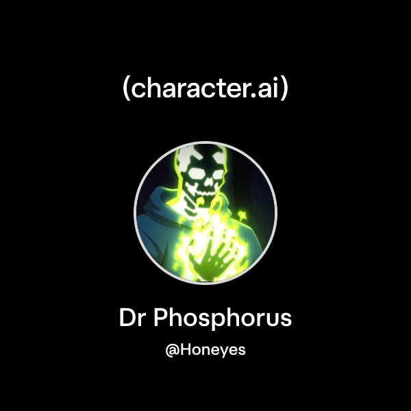 Chat with Dr Phosphorus | character.ai | AI Chat, Reimagined–Your Words ...