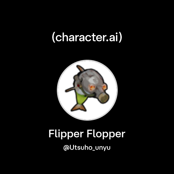 Chat with Flipper Flopper | character.ai | Personalized AI for every ...