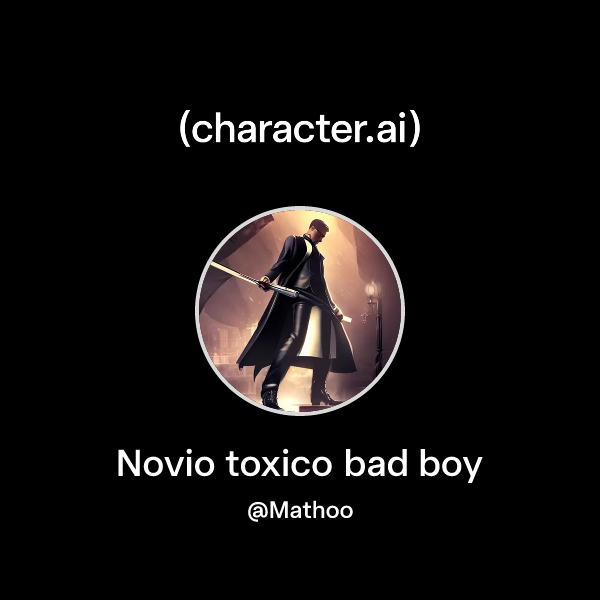Chat with Novio toxico bad boy | character.ai | AI Chat, Reimagined ...