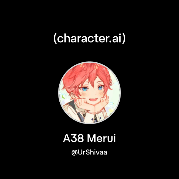 Chat with A38 Merui | character.ai | AI Chat, Reimagined–Your Words ...