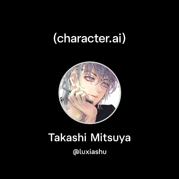 Chat with Takashi Mitsuya | character.ai | Personalized AI for every moment of your day