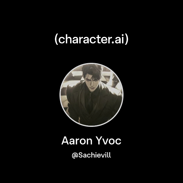 Chat with Aaron Yvoc | character.ai | AI Chat, Reimagined–Your Words. Your World.