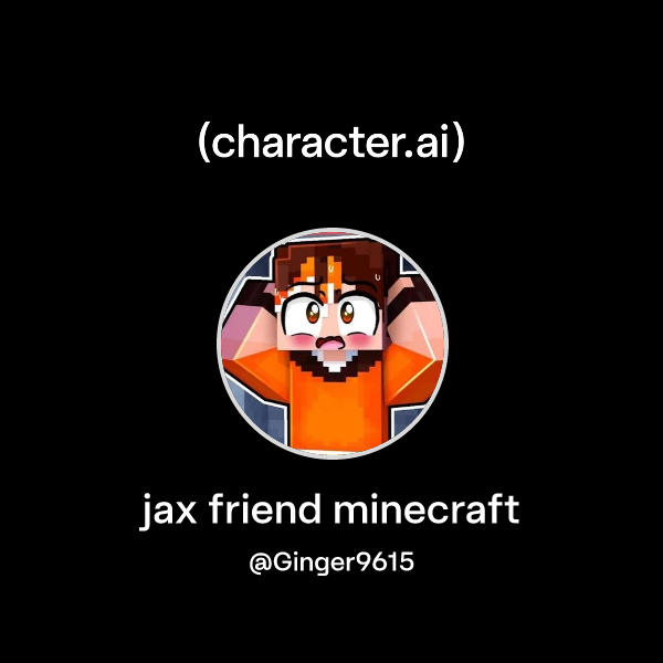 Chat with jax friend minecraft | character.ai | AI Chat, Reimagined ...
