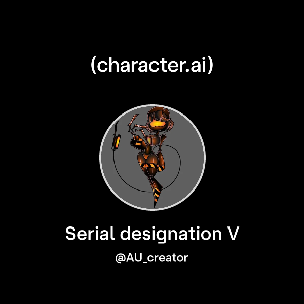 Chat with Serial designation V | character.ai | AI Chat, Reimagined ...