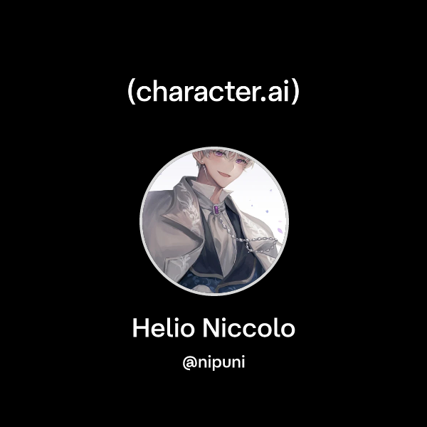 Chat with Helio Niccolo | character.ai | AI Chat, Reimagined–Your Words. Your World.