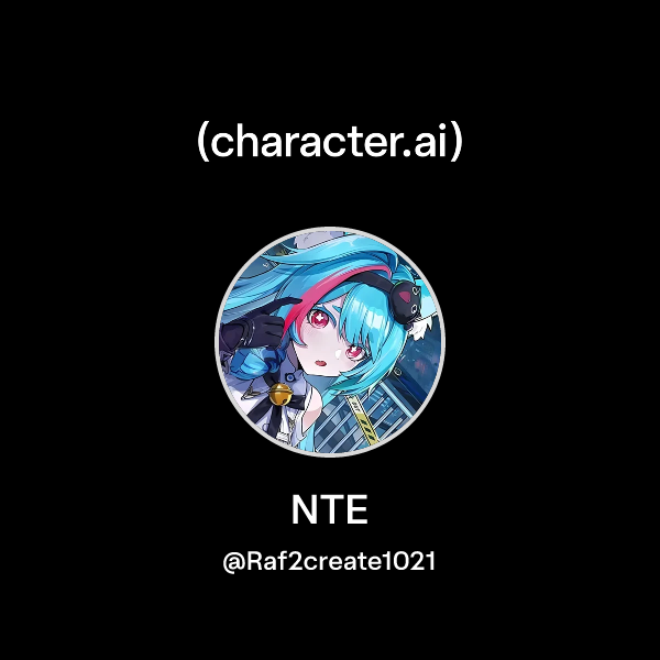 Chat with NTE | character.ai | AI Chat, Reimagined–Your Words. Your World.