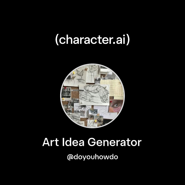 Chat with Art Idea Generator | character.ai | Personalized AI for every ...