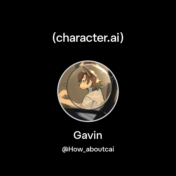 Chat with Gavin | character.ai | Personalized AI for every moment of ...