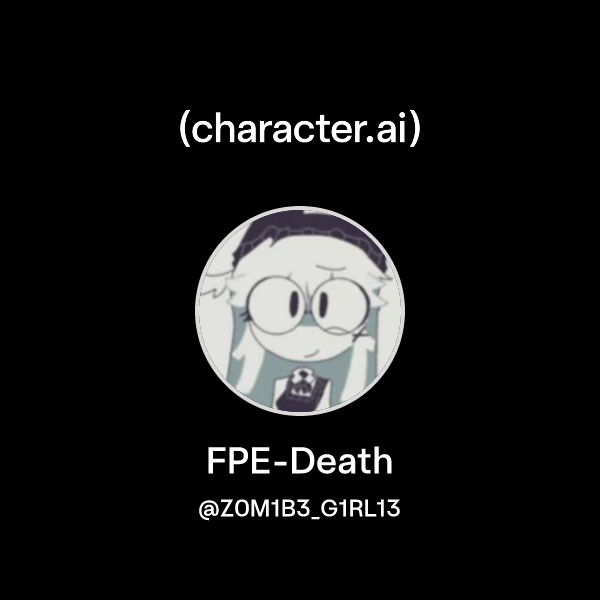 Chat with FPE-Death | character.ai | Personalized AI for every moment ...
