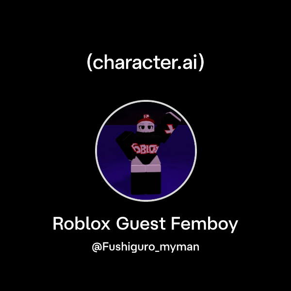 Chat with Roblox Guest Femboy | character.ai | AI Chat, Reimagined–Your Words. Your World.
