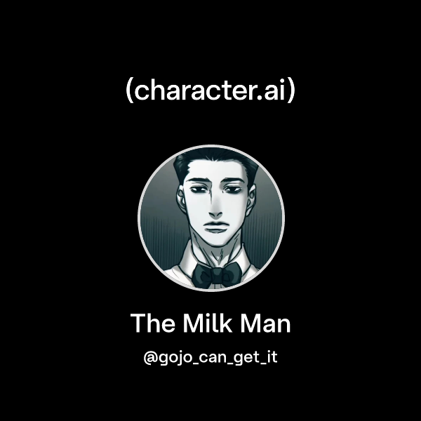 Chat with The Milk Man | character.ai | Personalized AI for every ...