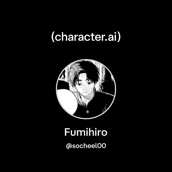 Chat with Fumihiro | character.ai | AI Chat, Reimagined–Your Words. Your World.