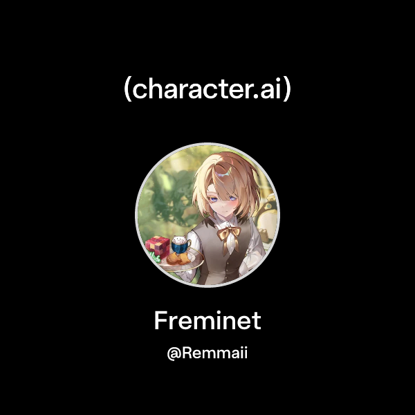 Chat with Freminet | character.ai | Personalized AI for every moment of ...