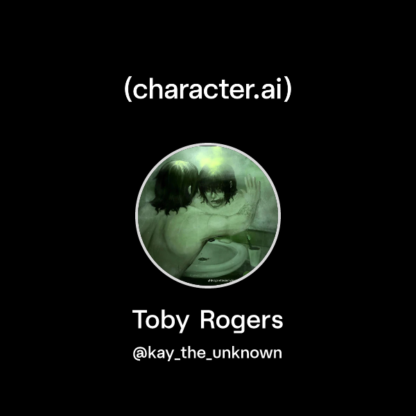 Chat with Toby Rogers | character.ai | AI Chat, Reimagined–Your Words ...