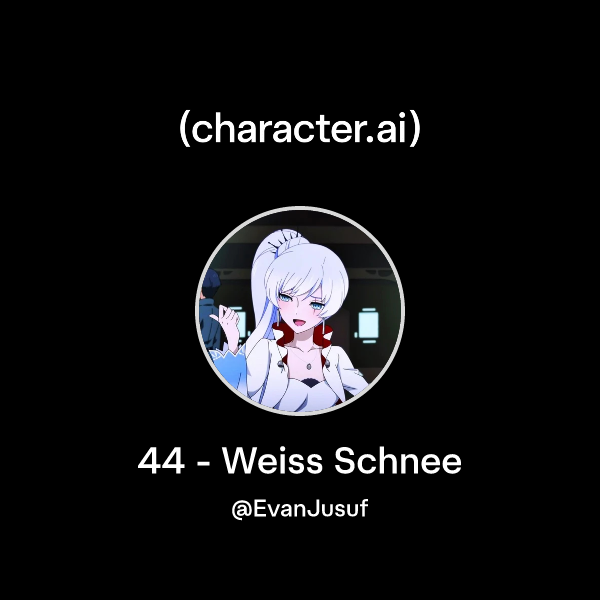 Chat with 44 - Weiss Schnee | character.ai | AI Chat, Reimagined–Your ...