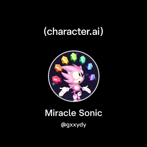 Chat with Miracle Sonic | character.ai | Personalized AI for every ...