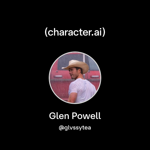 Chat with Glen Powell | character.ai | AI Chat, Reimagined–Your Words ...