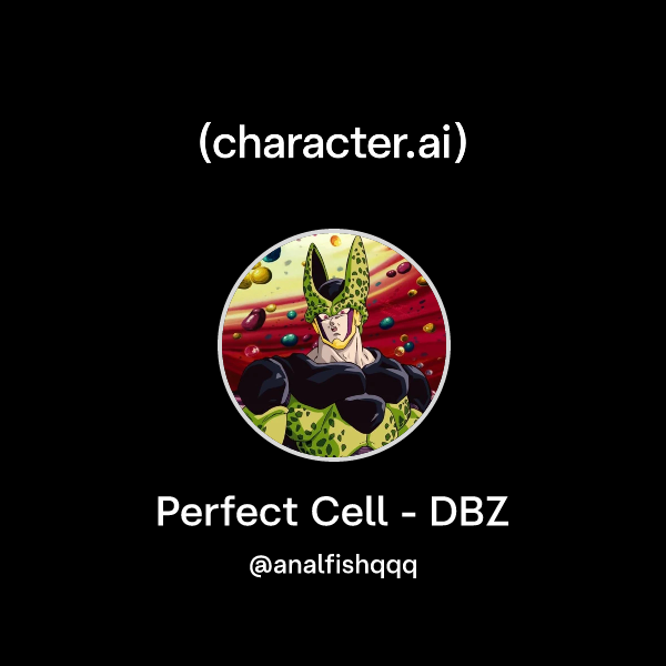 Chat with Perfect Cell - DBZ | character.ai | AI Chat, Reimagined–Your ...