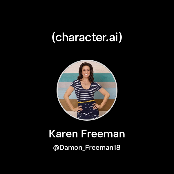 Chat with Karen Freeman | character.ai | AI Chat, Reimagined–Your Words. Your World.