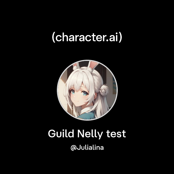 Chat with Guild Nelly test | character.ai | AI Chat, Reimagined–Your ...