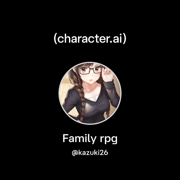 Chat with Family rpg | character.ai | AI Chat, Reimagined–Your Words ...