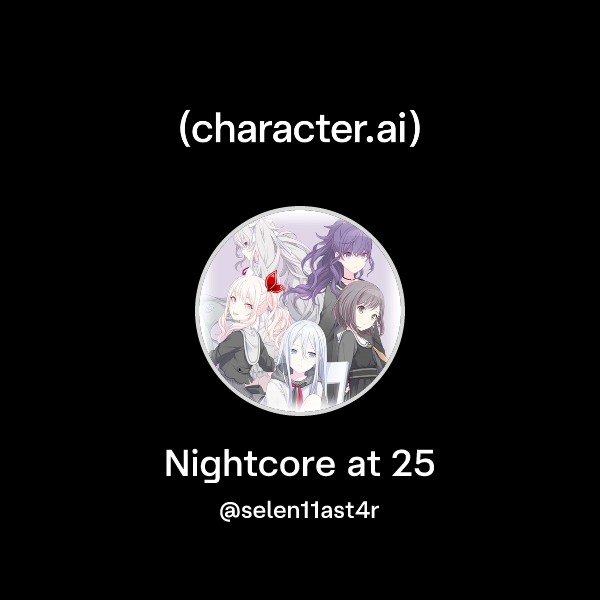Chat with Nightcore at 25 | character.ai | AI Chat, Reimagined–Your ...