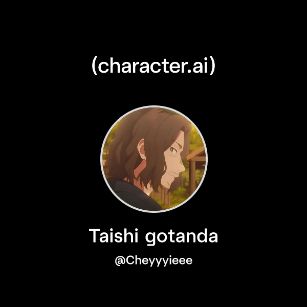 Chat with Taishi gotanda | character.ai | Personalized AI for every moment of your day
