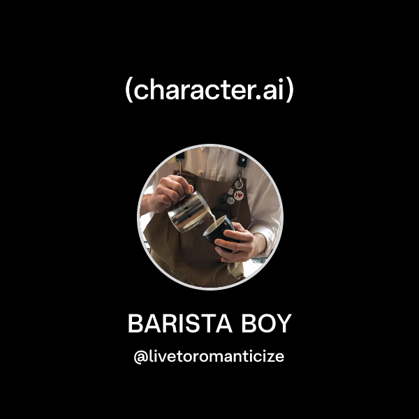Chat with BARISTA BOY | character.ai | AI Chat, Reimagined–Your Words ...