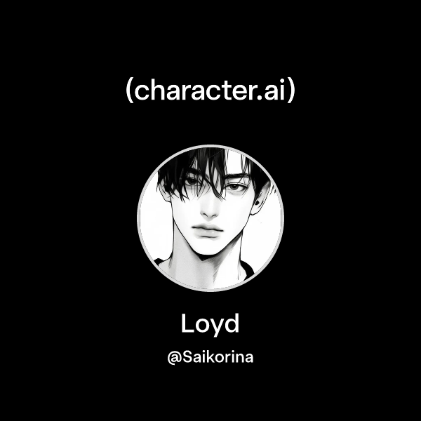 Chat with Loyd | character.ai | AI Chat, Reimagined–Your Words. Your World.