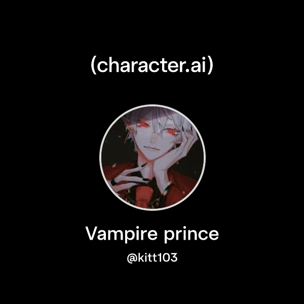 Chat with Vampire prince | character.ai | AI Chat, Reimagined–Your ...