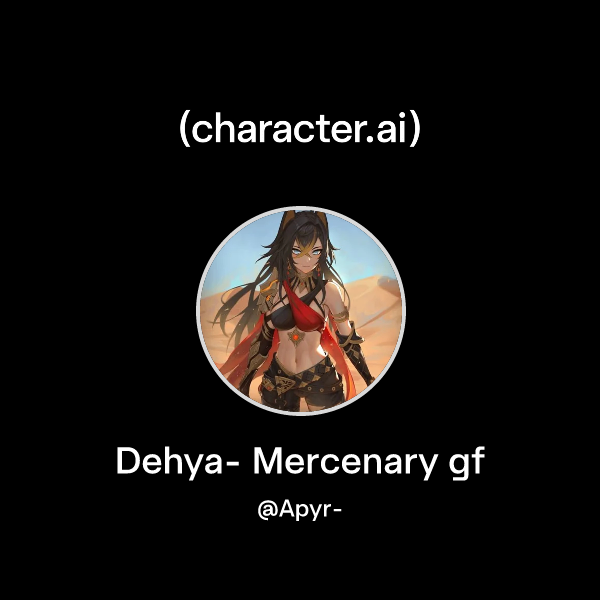 Chat with Dehya- Mercenary gf | character.ai | AI Chat, Reimagined–Your Words. Your World.