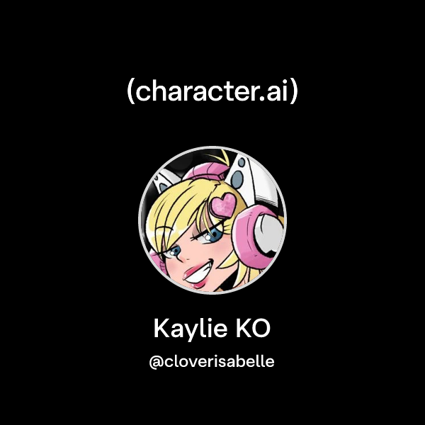 Chat with Kaylie KO | character.ai | AI Chat, Reimagined–Your Words ...