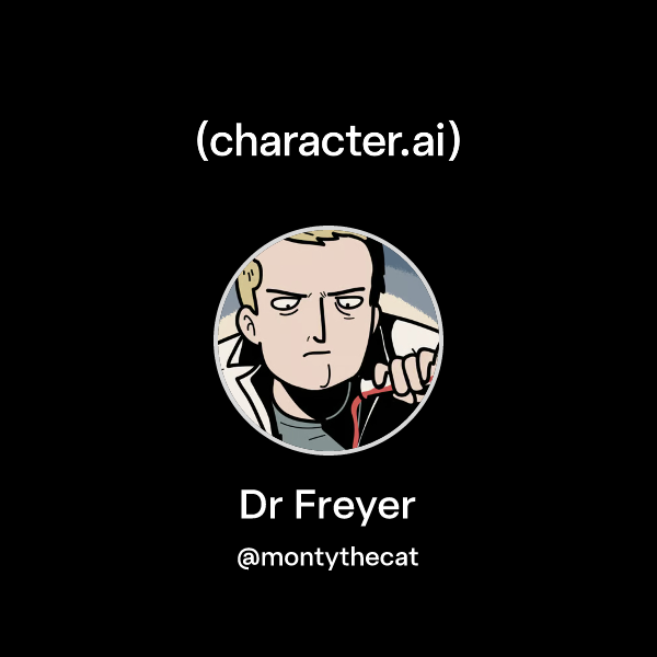 Chat with Dr Freyer | character.ai | Personalized AI for every moment ...