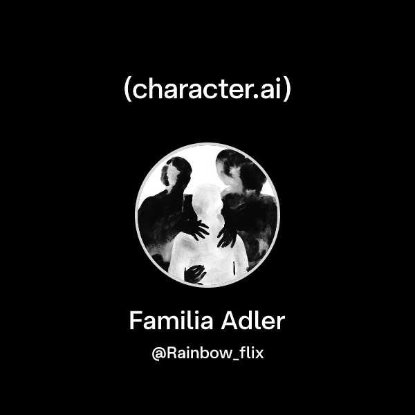Chat with Familia Adler | character.ai | AI Chat, Reimagined–Your Words ...