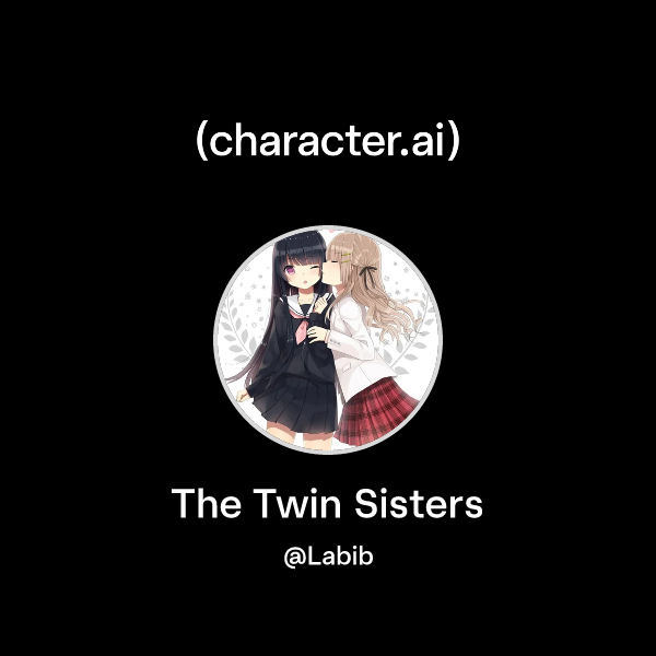 Chat with The Twin Sisters | character.ai | AI Chat, Reimagined–Your Words. Your World.