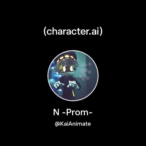 Chat with N -Prom- | character.ai | Personalized AI for every moment of ...