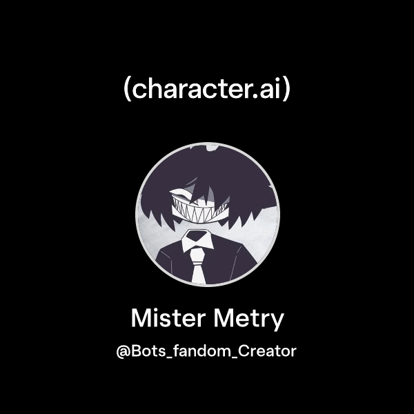 Chat with Mister Metry | character.ai | AI Chat, Reimagined–Your Words ...