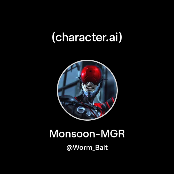 Chat with Monsoon-MGR | character.ai | AI Chat, Reimagined–Your Words ...
