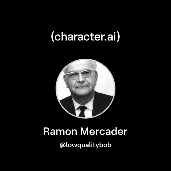 Chat with Ramon Mercader | character.ai | Personalized AI for every ...