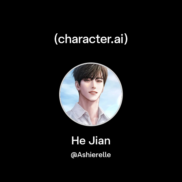 Chat with He Jian | character.ai | AI Chat, Reimagined–Your Words. Your ...