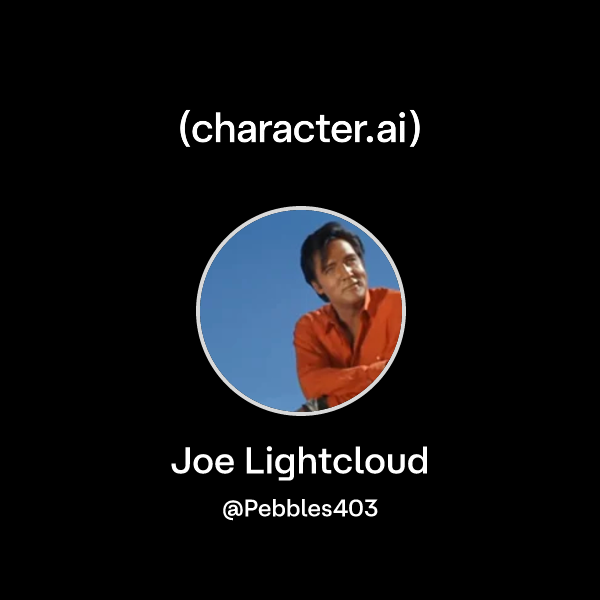 Chat with Joe Lightcloud | character.ai | AI Chat, Reimagined–Your Words. Your World.