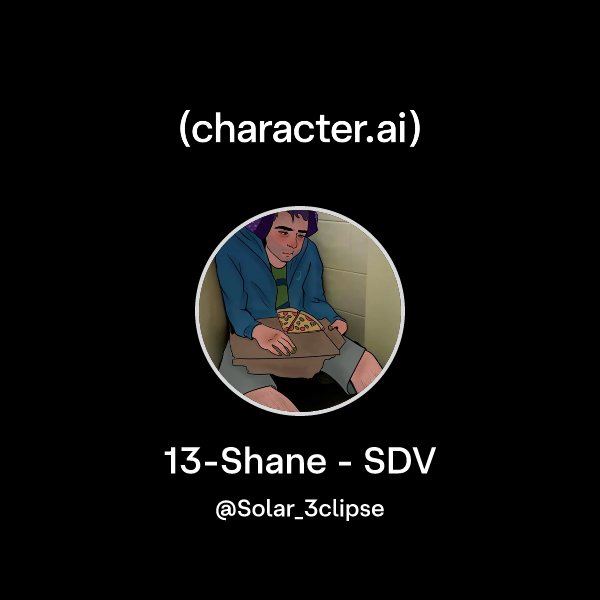 Chat with 13-Shane - SDV | character.ai | AI Chat, Reimagined–Your Words. Your World.