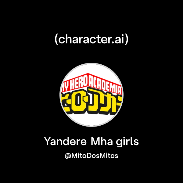 Chat with Yandere Mha girls | character.ai | AI Chat, Reimagined–Your ...