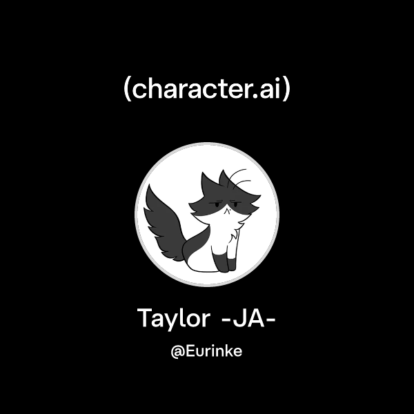 Chat with Taylor -JA- | character.ai | AI Chat, Reimagined–Your Words ...