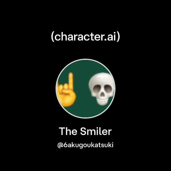 Chat with The Smiler | character.ai | Personalized AI for every moment ...